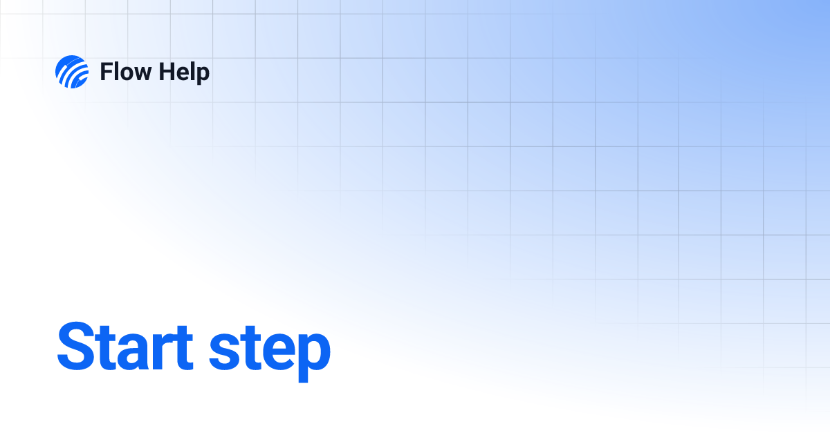 Start step | Flow Help