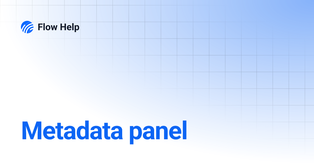 Metadata panel | Flow Help