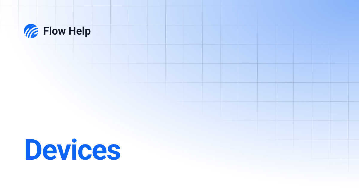 Devices | Flow Help