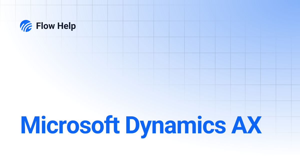 Microsoft Dynamics AX | 6.11 | Flow Help