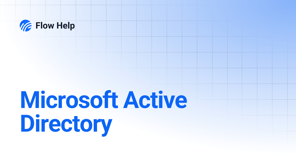 Microsoft Active Directory | 6.11 | Flow Help