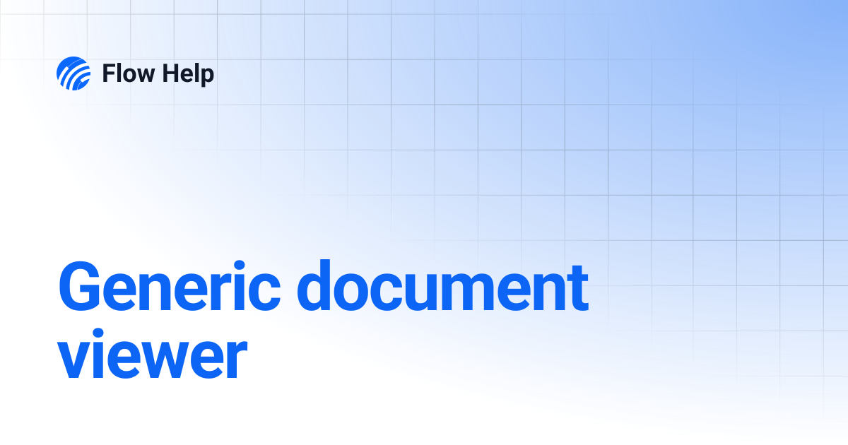 Generic document viewer | 6.11 | Flow Help