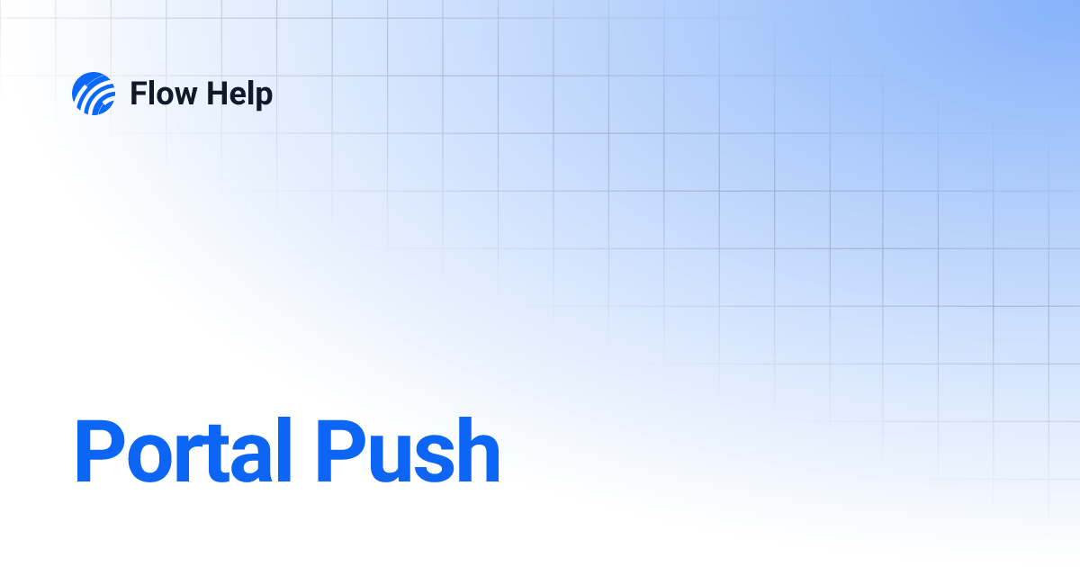 Portal Push | Flow Help