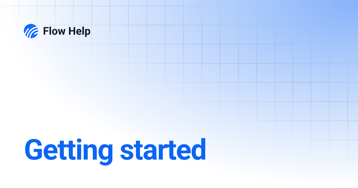 Getting started | Flow Help
