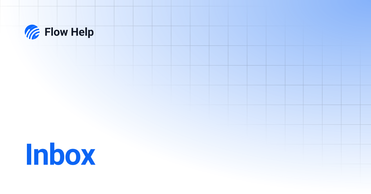 Inbox | Flow Help