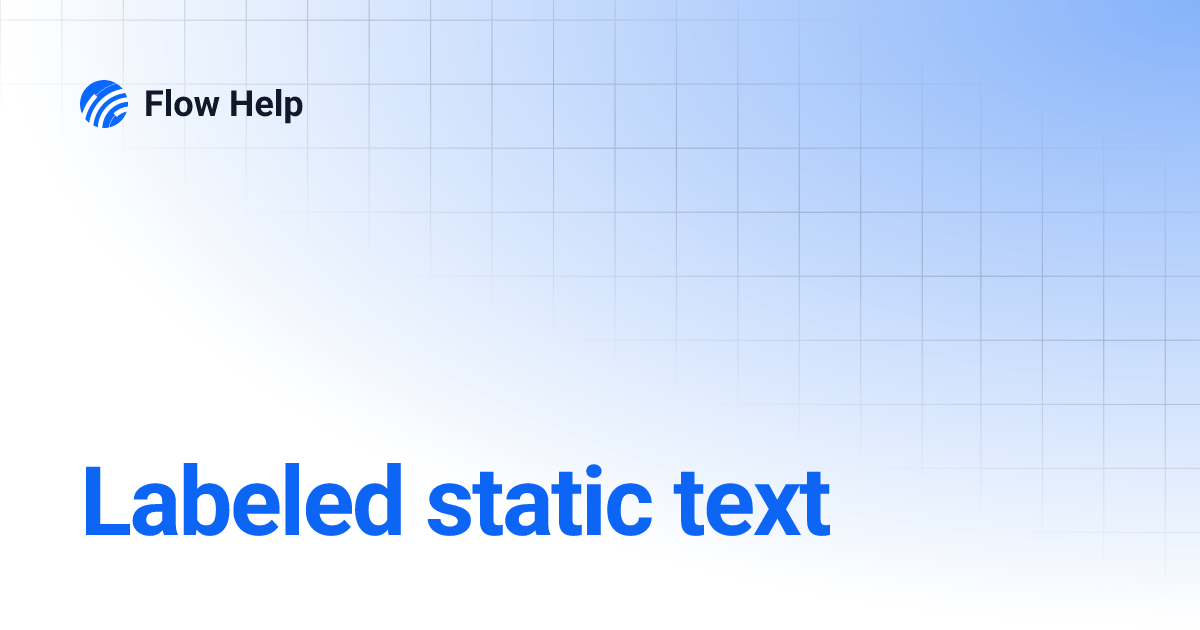 Labeled static text | Flow Help