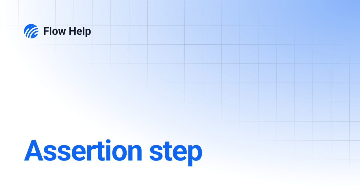 Assertion step | 6.12 | Flow Help