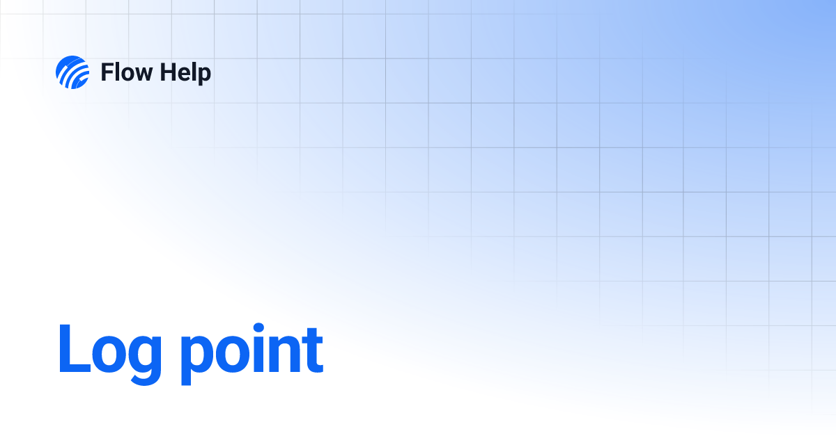 Log point | Flow Help