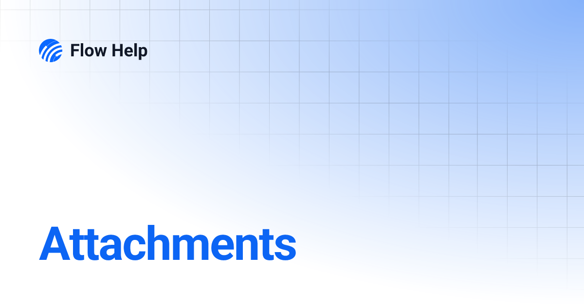 Attachments | Flow Help