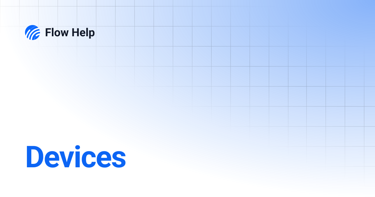 Devices | Flow Help