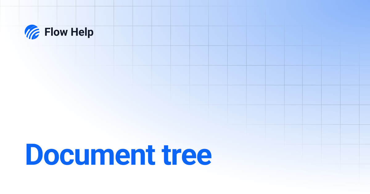 Document tree | Flow Help