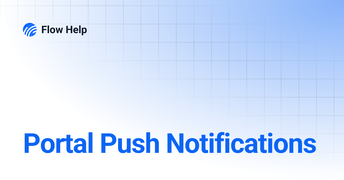 Portal Push Notifications | Flow Help