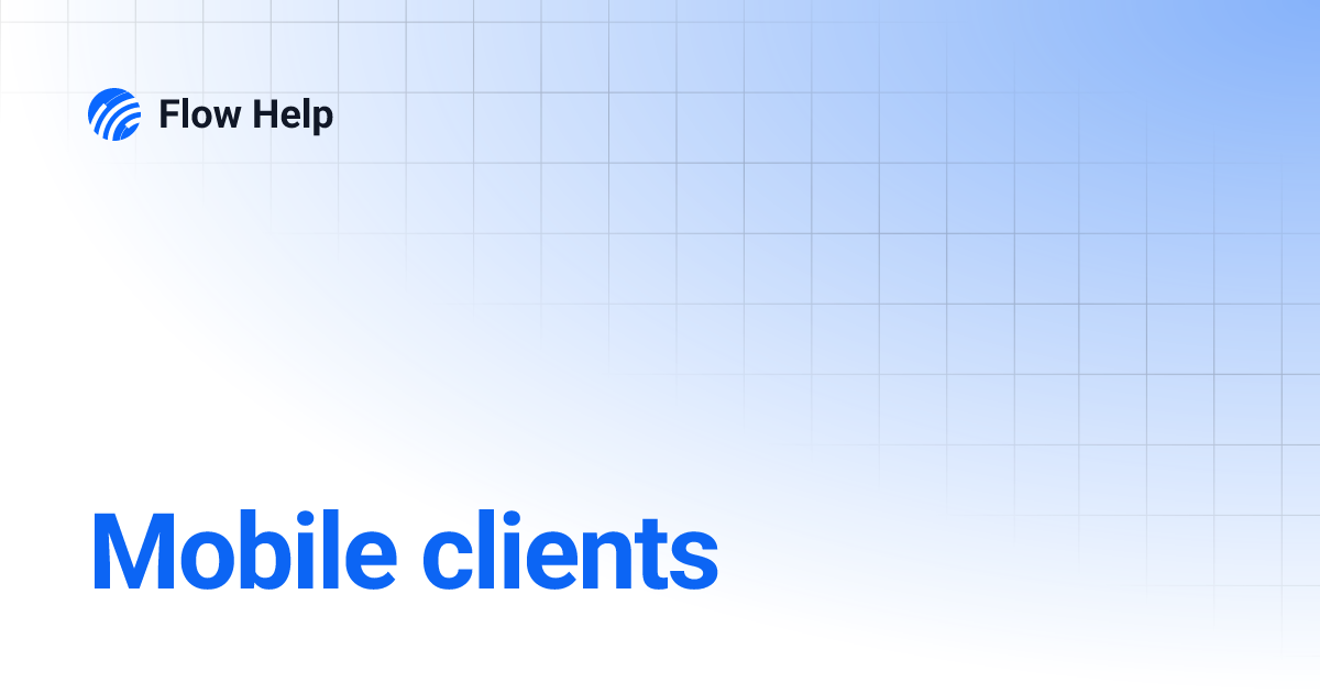 Mobile clients | Flow Help
