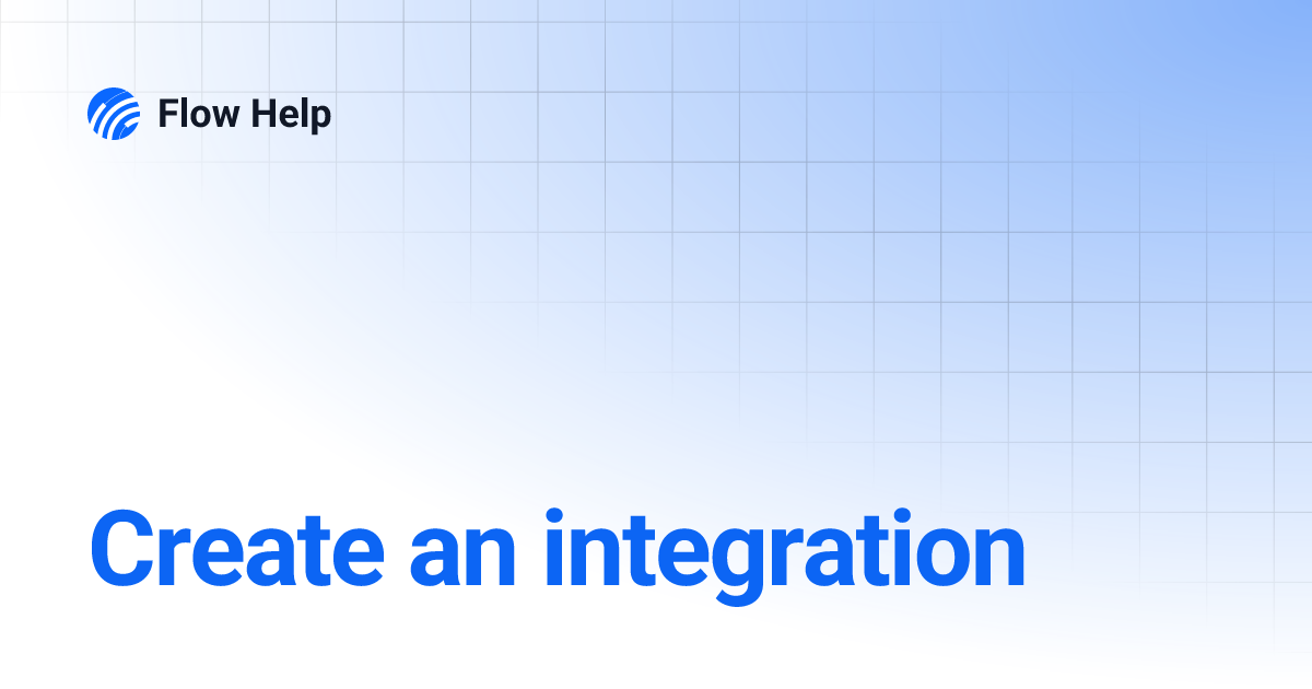 Create an integration | Flow Help