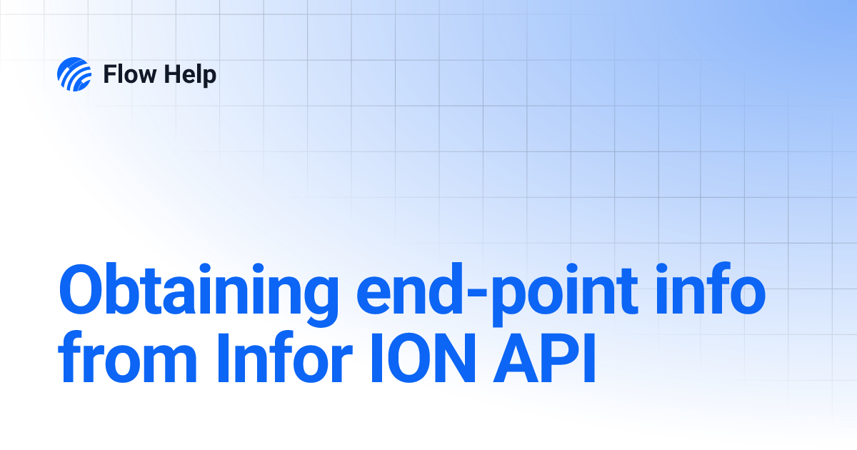 Obtaining end-point info from Infor ION API | Flow Help