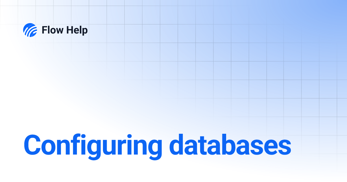 Configuring databases | Flow Help