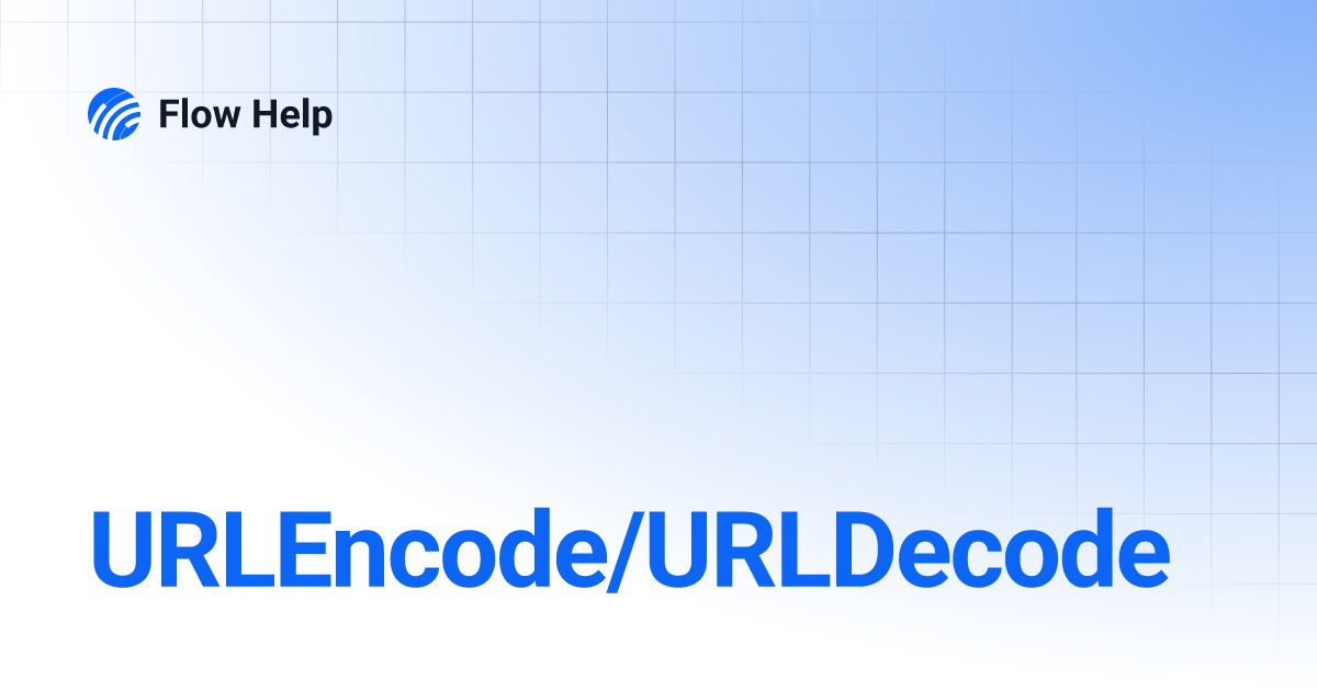 URLEncode/URLDecode | Flow Help