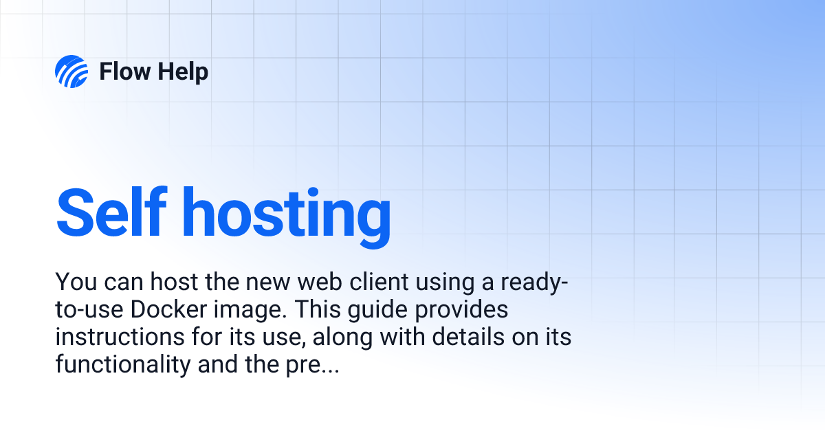 Self hosting | Flow Help