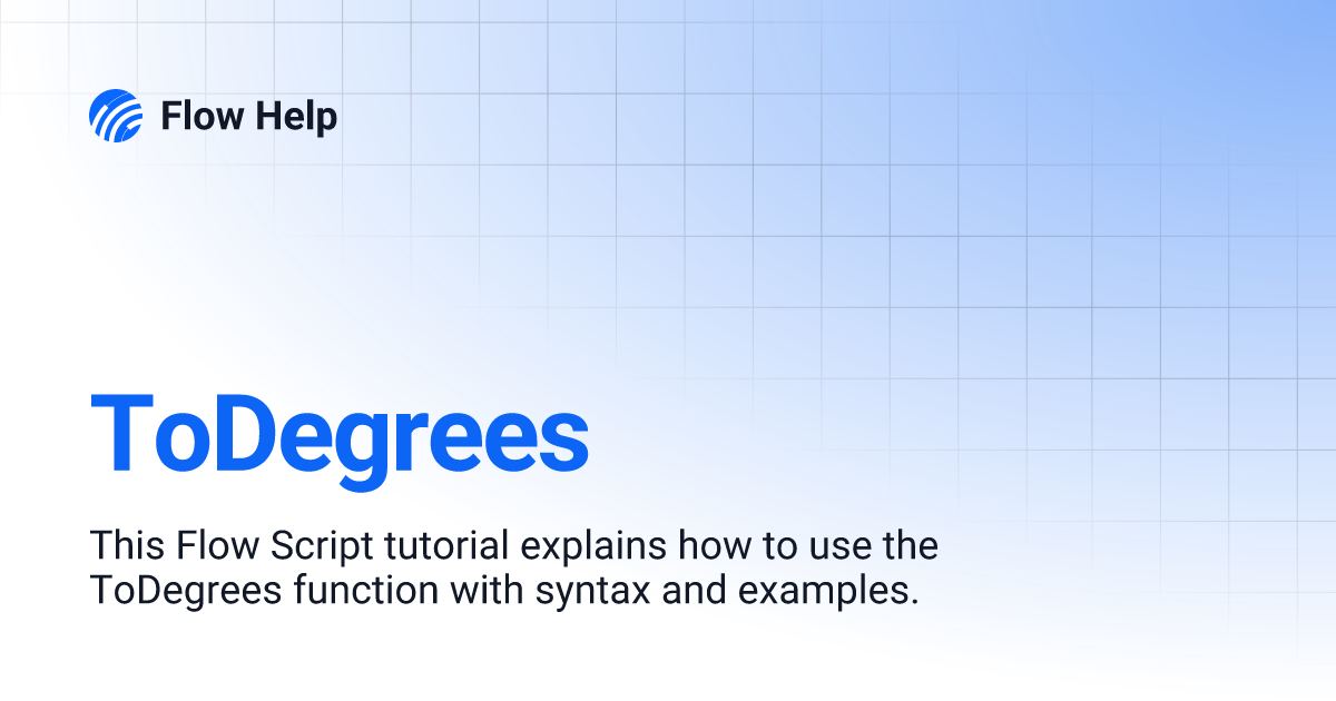 ToDegrees | Flow Help