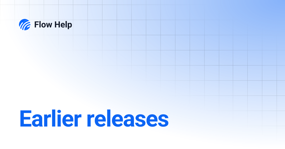 Earlier releases | Flow Help