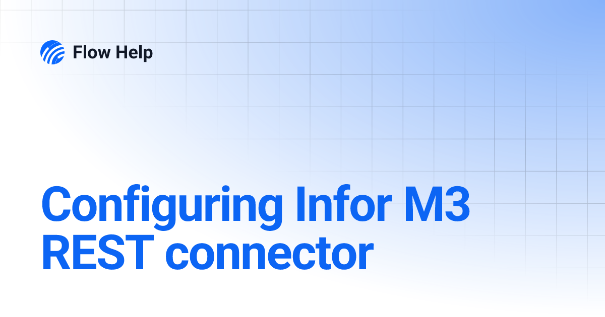 Configuring Infor M3 REST connector | Flow Help