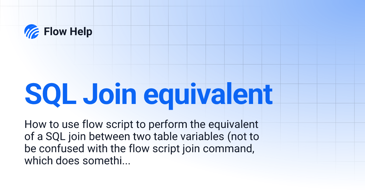 SQL Join equivalent | Flow Help