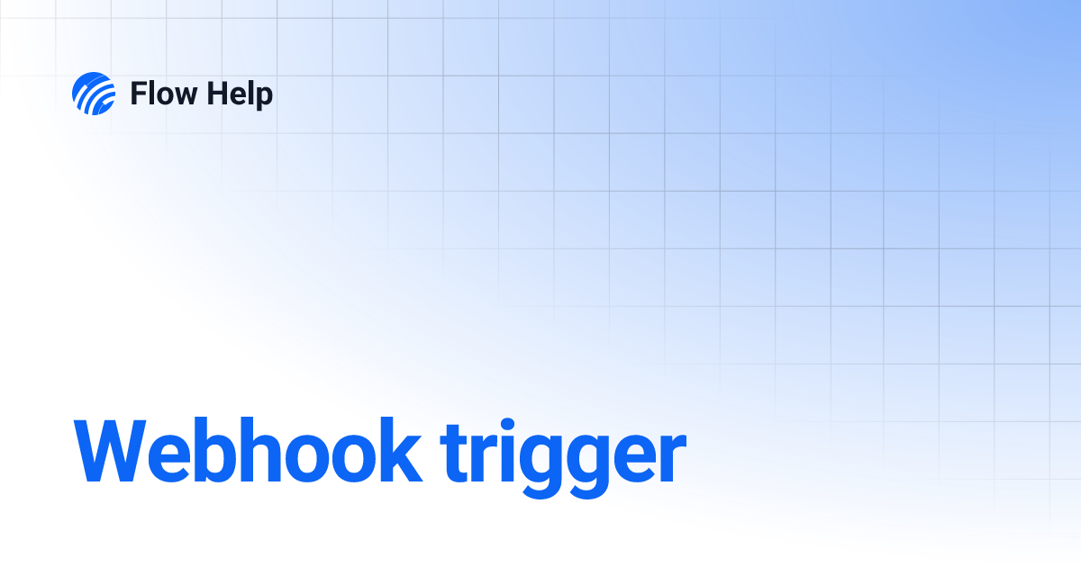 Webhook trigger | Flow Help
